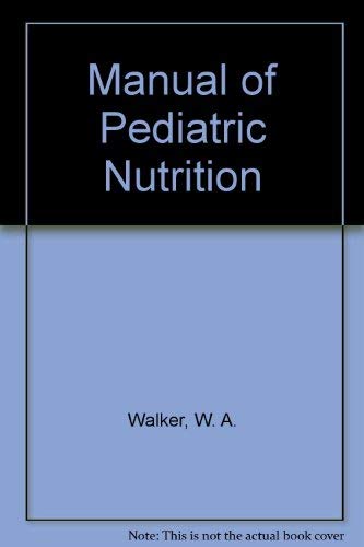 Manual of Pediatric Nutrition: 9780721691015: Medicine & Health Science ...