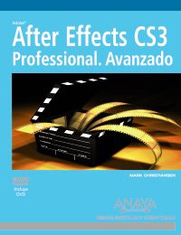 After Effects CS3 Professional. Avanzado (Medios Digitales Y Creatividad) (Spanish Edition ...