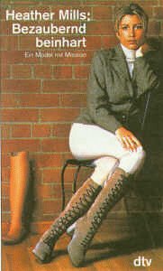 Bezaubernd beinhart: Ein Model mit Mission : Mills, Heather ...