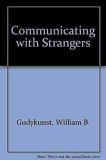 Amazon.co.jp: Communicating with Strangers : Gudykunst, William B., Kim ...