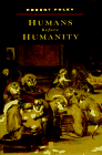 Humans Before Humanity: An Evolutionary Perspective: Foley, Robert ...
