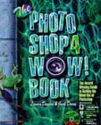 The Photoshop 4 Wow! Book: Tips, Tricks, & Techniques for Adobe ...