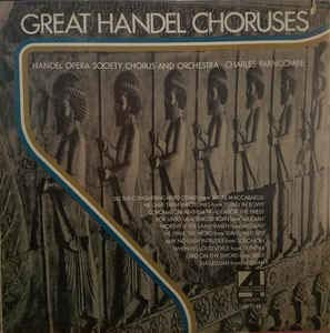Great Handel Choruses Handel Opera Society Chorus and Orchestra Charles ...