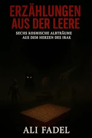 Erzählungen aus der Leere: Sechs kosmische Albträume aus dem Herzen des ...