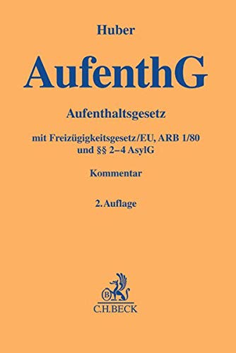 Aufenthaltsgesetz: Freizügigkeitsgesetz/EU, ARB 1/80 und §§ 2-4 AsylG ...