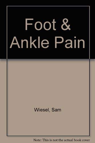 Foot & Ankle Pain: Wiesel, Sam, Hurwitz, Shepard R.: 9780874734102 ...