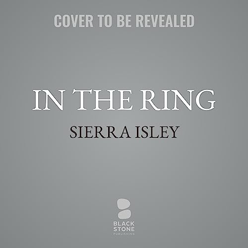 Amazon.com: In the Ring (Audible Audio Edition): Sierra Isley ...