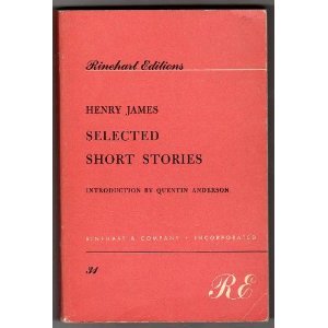 HENRY JAMES SELECTED SHORT STORIES ( RINEHART EDITIONS): Henry James ...