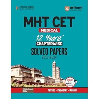 Arihant MHT CET PCB 12 Years Chapterwise Solved Papers 2013 - 2024 ...