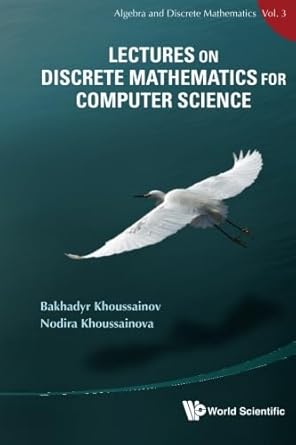 Lectures On Discrete Mathematics For Computer Science: Khoussainov ...