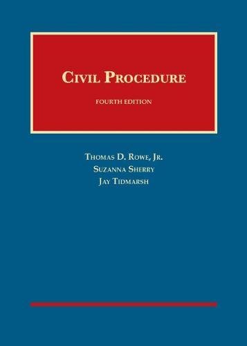 Civil Procedure, 4th - CasebookPlus (University Casebook Series): Rowe ...