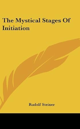 The Mystical Stages Of Initiation: Steiner, Rudolf: 9781161584455 ...