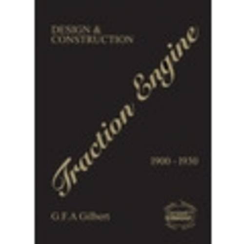 Traction Engine Design & Construction 1900-1930: Amazon.co.uk: Gilbert ...