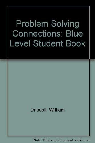 Problem Solving Connections: Blue Level Student Book: Driscoll, William ...