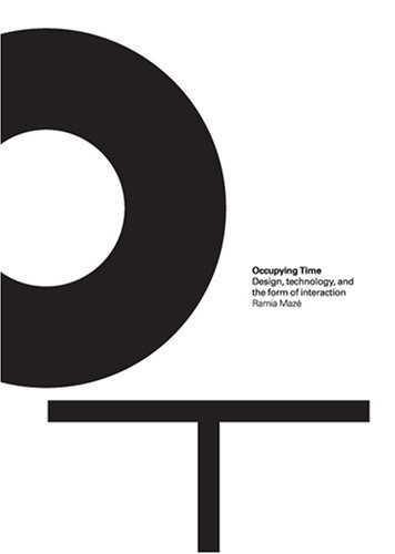 Occupying Time: Design, technology and the form of interaction: Ramia ...