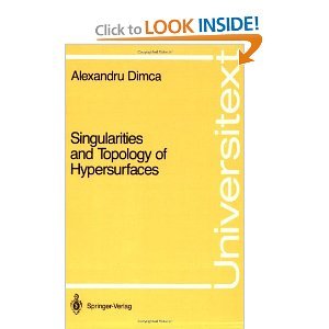 Singularities and Topology of Hypersurfaces: Dimca, Alexandru ...