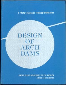 Design of Arch Dams: U.S. Dept. of the Interior: Amazon.com: Books