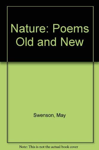 Nature: Poems Old and New: Swenson, May: 9780395694633: Amazon.com: Books