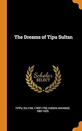 Buy The Dreams of Tipu Sultan Book Online at Low Prices in India | The ...
