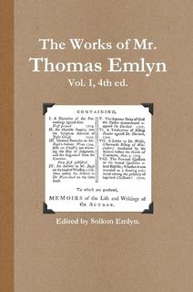 The Works of Mr. Thomas Emlyn, Vol. 1, 4th ed.: Thomas Emlyn ...