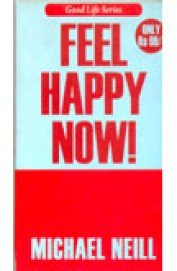 Buy Feel Happy Now Book Online at Low Prices in India | Feel Happy Now ...