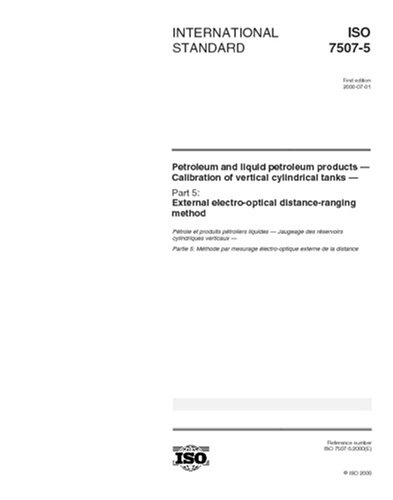 ISO 7507-5:2000, Petroleum and liquid petroleum products - Calibration of vertical cylindrical ...
