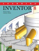 Learning Inventor 8: A Process-Based Approach: Short, Thomas, Dudek ...