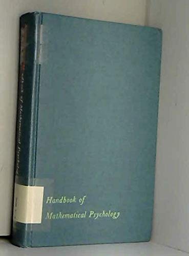 Handbook of Mathematical Psychology Volume 3: Luce, Duncan R., Bush ...