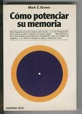COMO POTENCIAR SU MEMORIA : MARK E BROWN, Martínez Roca: Amazon.es: Libros