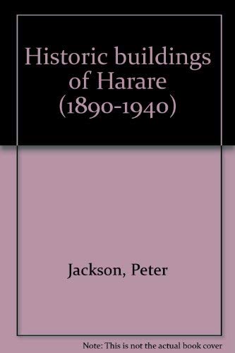 Historic buildings of Harare, 1890-1940: Jackson, Peter: 9780908306039 ...