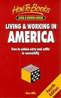 Living & Working in America: How to Obtain Entry and Settle in ...