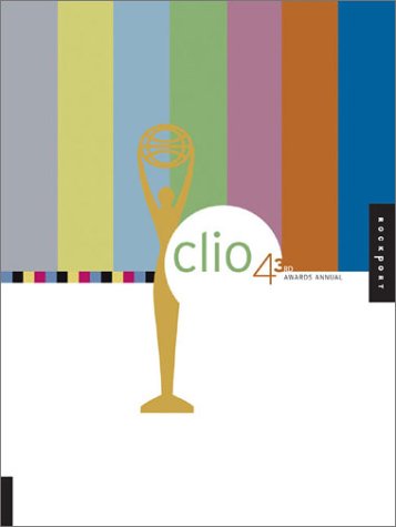Clio Awards: 43rd Annual Awards Competition (CLIO AWARDS ANNUAL ...