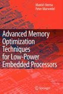 Advanced Memory Optimization Techniques for Low-Power Embedded Processors: Verma, Manish ...