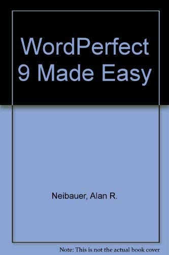 WordPerfect 9 Made Easy: Neibauer, Alan R., Neibauer, Alan ...