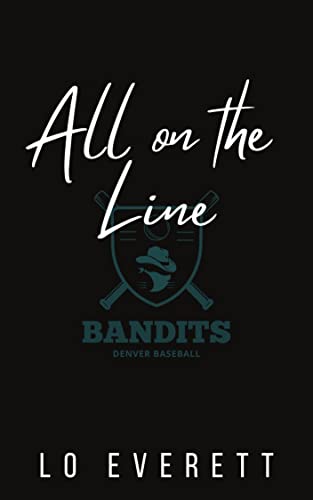 All on the Line: A Denver Bandits Baseball Novel eBook : Everett, Lo ...