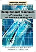 Computational Economics: A Perspective from Computational Intelligence ...