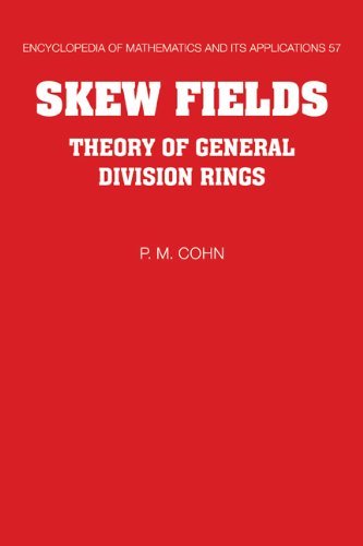 Skew Fields: Theory of General Division Rings (Encyclopedia of ...