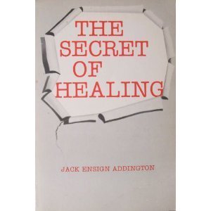 The Secret of Healing : Addington, Jack Ensign: Amazon.in: Books