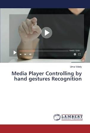 Media Player Controlling by hand gestures Recognition: Volety, Uma: 9786206737735: Amazon.com: Books