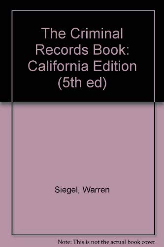 The Criminal Records Book: California Edition (5th ed): Warren Siegel ...