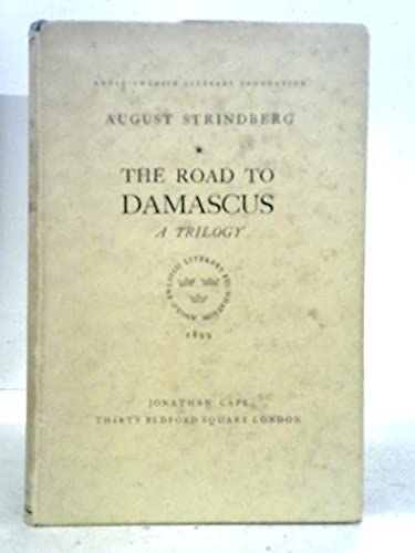 The Road to Damascus: A Trilogy: August Strindberg, Gunnar Ollen ...
