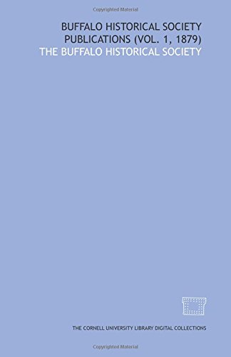 Amazon.com: Buffalo Historical Society Publications (Vol. 1, 1879 ...