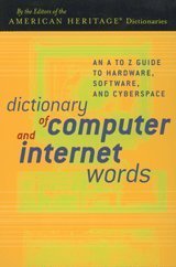 Dictionary of Computer and Internet Words: An A to Z Guide to Hardware ...