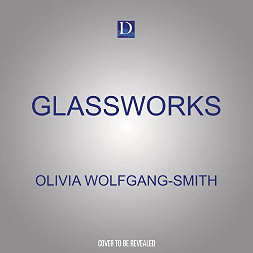 Amazon.com: Glassworks (Audible Audio Edition): Olivia Wolfgang-Smith ...