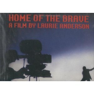 Home of the Brave: a Film By Laurie Anderson: Amazon.co.uk: Books
