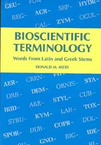 Bioscientific Terminology: donald-m-ayers: 9780816503056: Amazon.com: Books