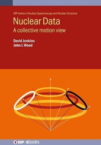 Buy Nuclear Data: A collective motion view (IOP Series in Nuclear ...