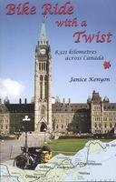 Bike Ride with a Twist: 8,321 Kilometres Across Canada: Janice Kenyon ...