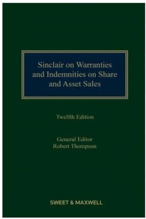 Sinclair on Warranties and Indemnities on Share and Asset Sales 12th ed ...