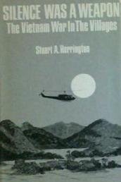 SILENCE WAS A WEAPON. The Vietnam War in the Villages. A Personal ...